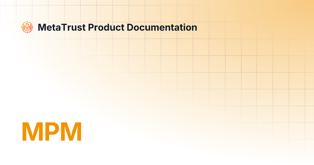 MPM | MetaTrust Product Documentation