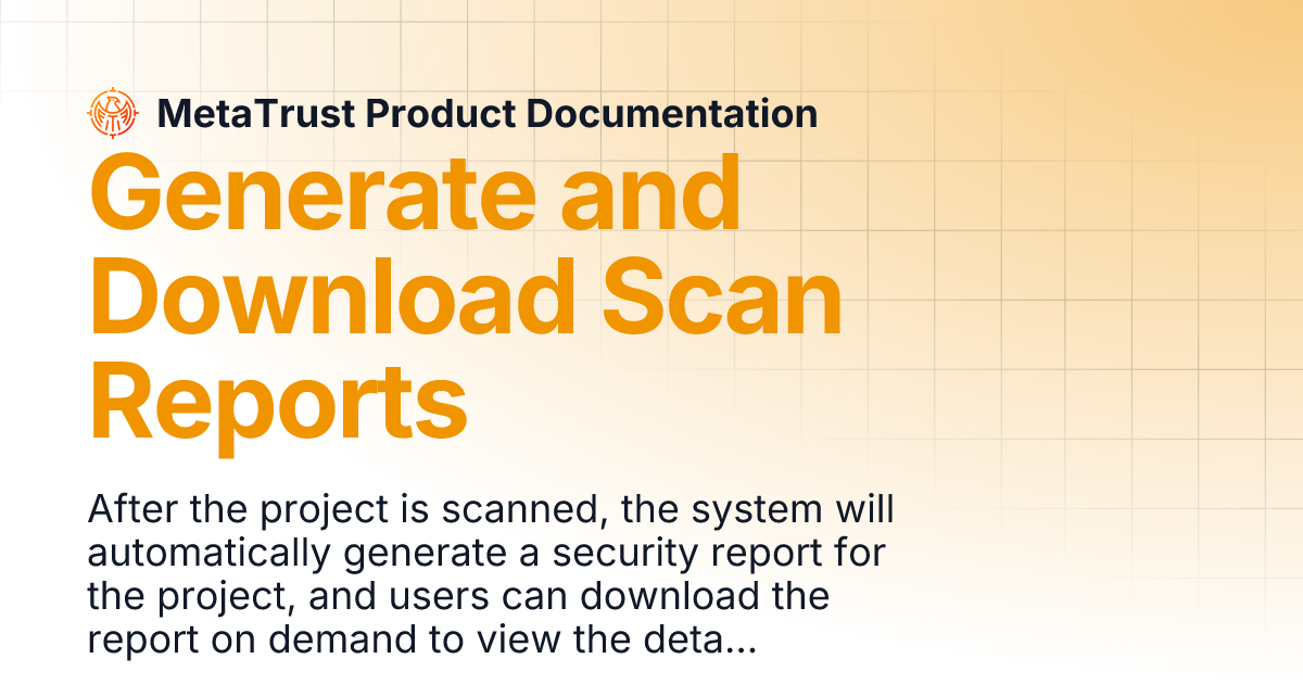Generate and Download Scan Reports | MetaTrust Product Documentation